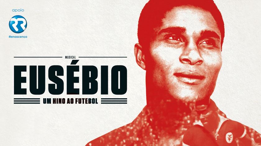 A vida de Eusébio nos palcos com a Renascença - Renascença